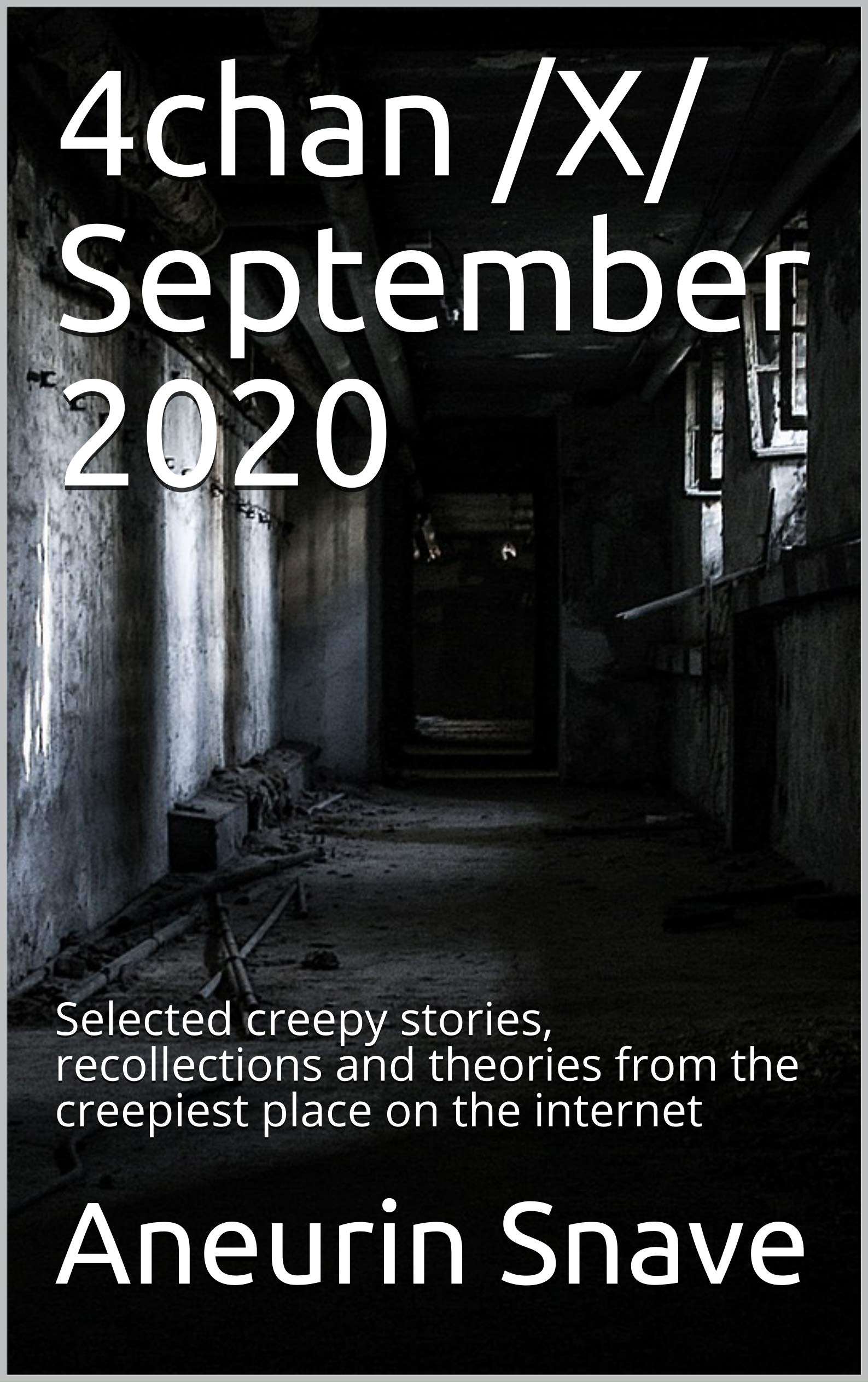 4chan /X/ September 2020: Selected creepy stories, recollections and ...