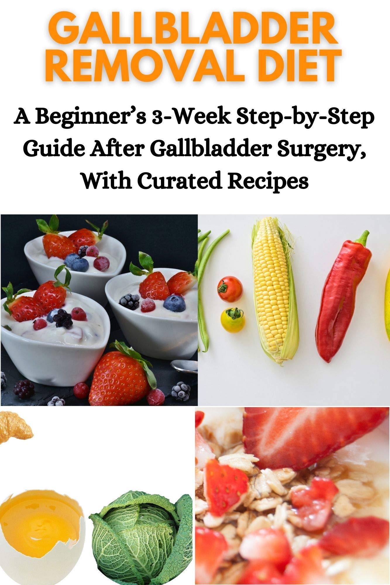 GALLBLADDER REMOVAL DIET: A Beginner’s 3-Wееk Stер-bу-Stер Guide After ...