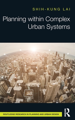 Planning within Complex Urban Systems by Shih-Kung Lai | Goodreads