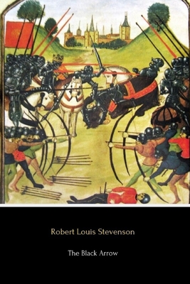 The Black Arrow: A Tale of Two Roses by Robert Louis Stevenson | Goodreads