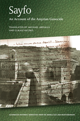 Sayfo - An Account of the Assyrian Genocide by Abed Mshiho Neman ...