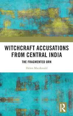 Witchcraft Accusations from Central India by Helen Macdonald | Goodreads
