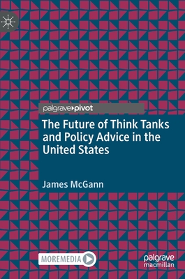 The Future of Think Tanks and Policy Advice in the United States by ...