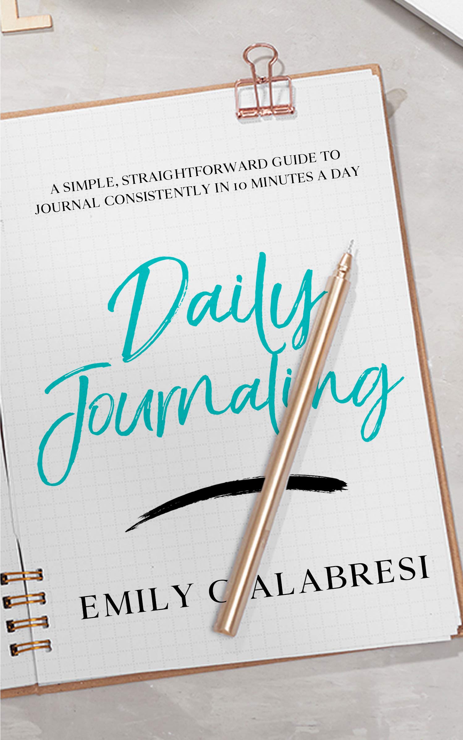 Daily Journaling: A Simple Straightforward Guide to Journal ...