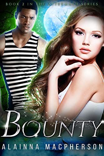 Bounty (Aftermath #2) by Alainna MacPherson | Goodreads