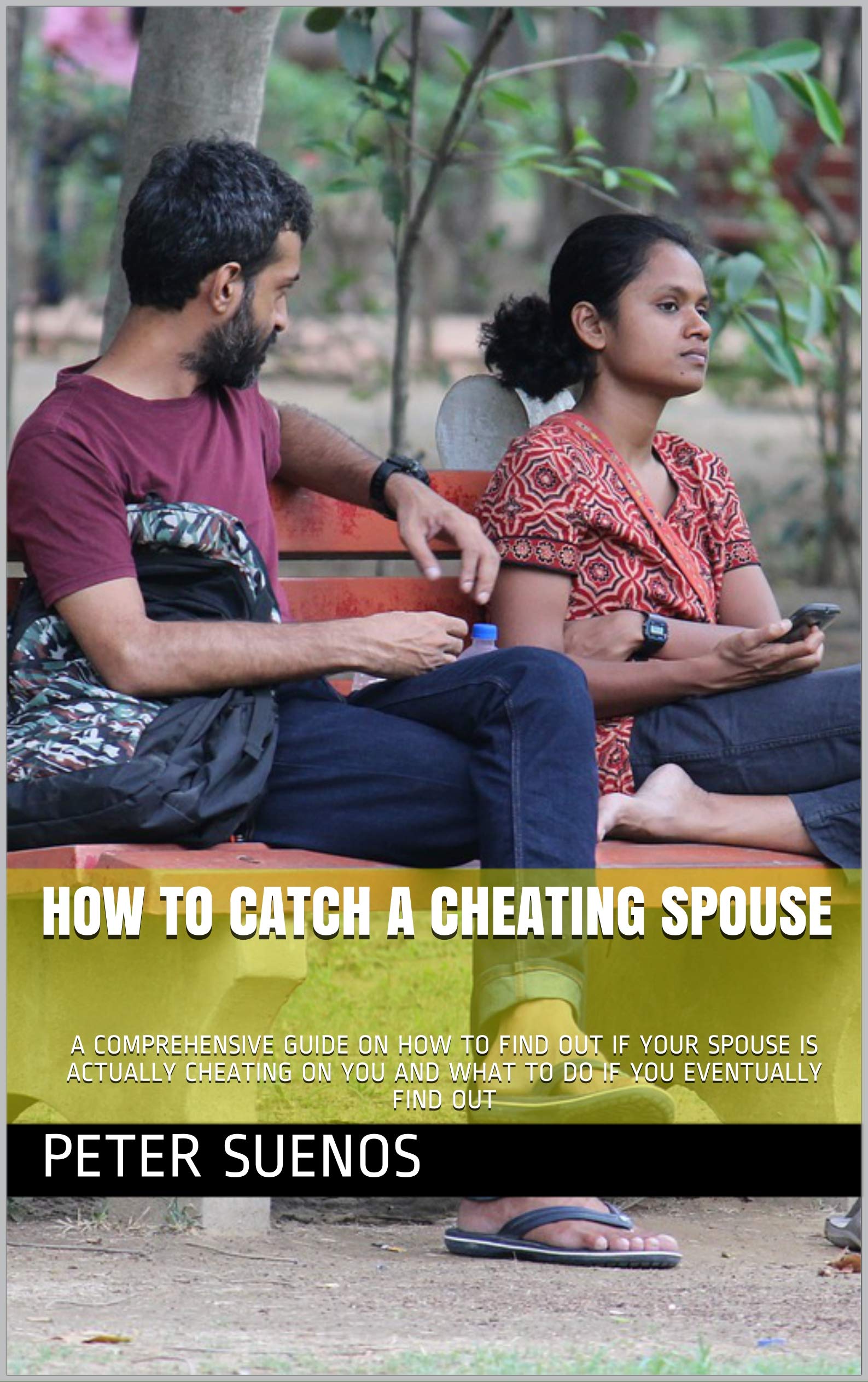 HOW TO CATCH A CHEATING SPOUSE: A COMPREHENSIVE GUIDE ON HOW TO FIND ...
