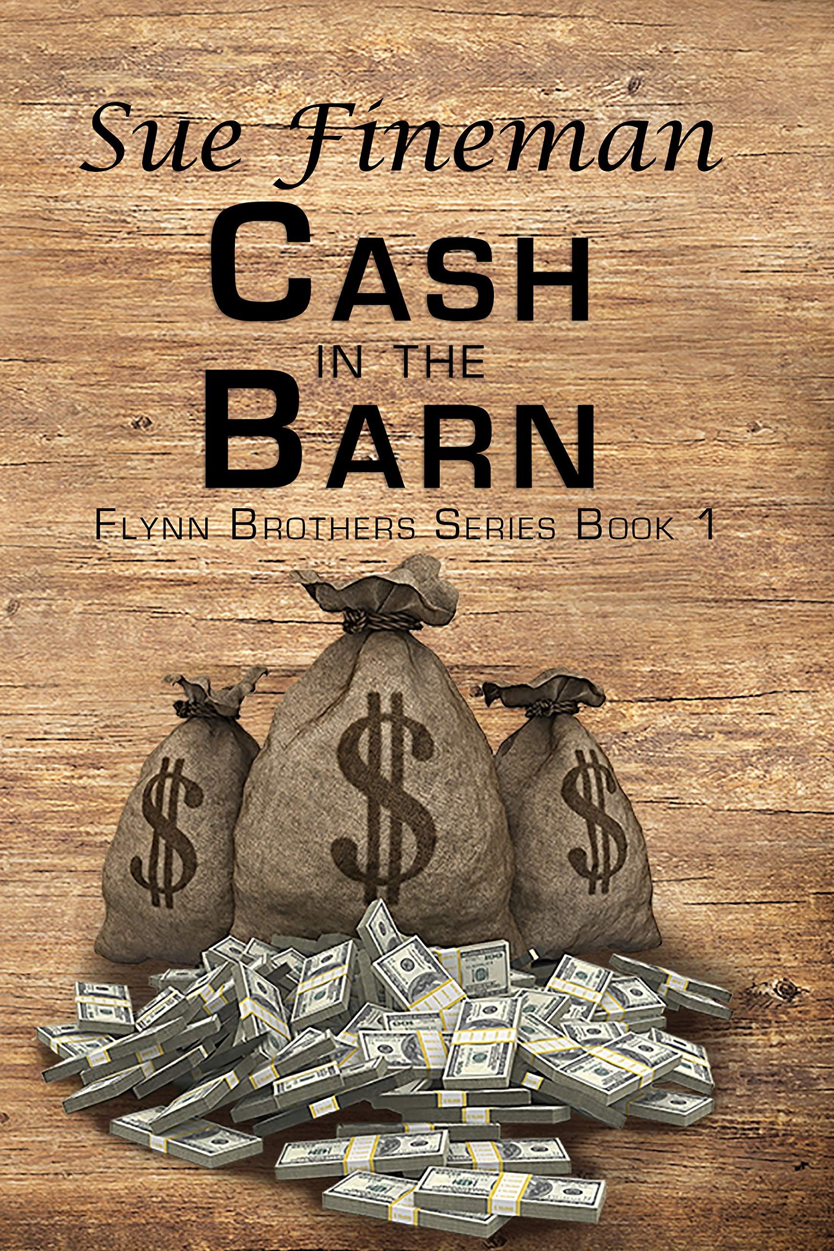 Cash in the Barn (Flynn Brothers Book 1) by Sue Fineman | Goodreads