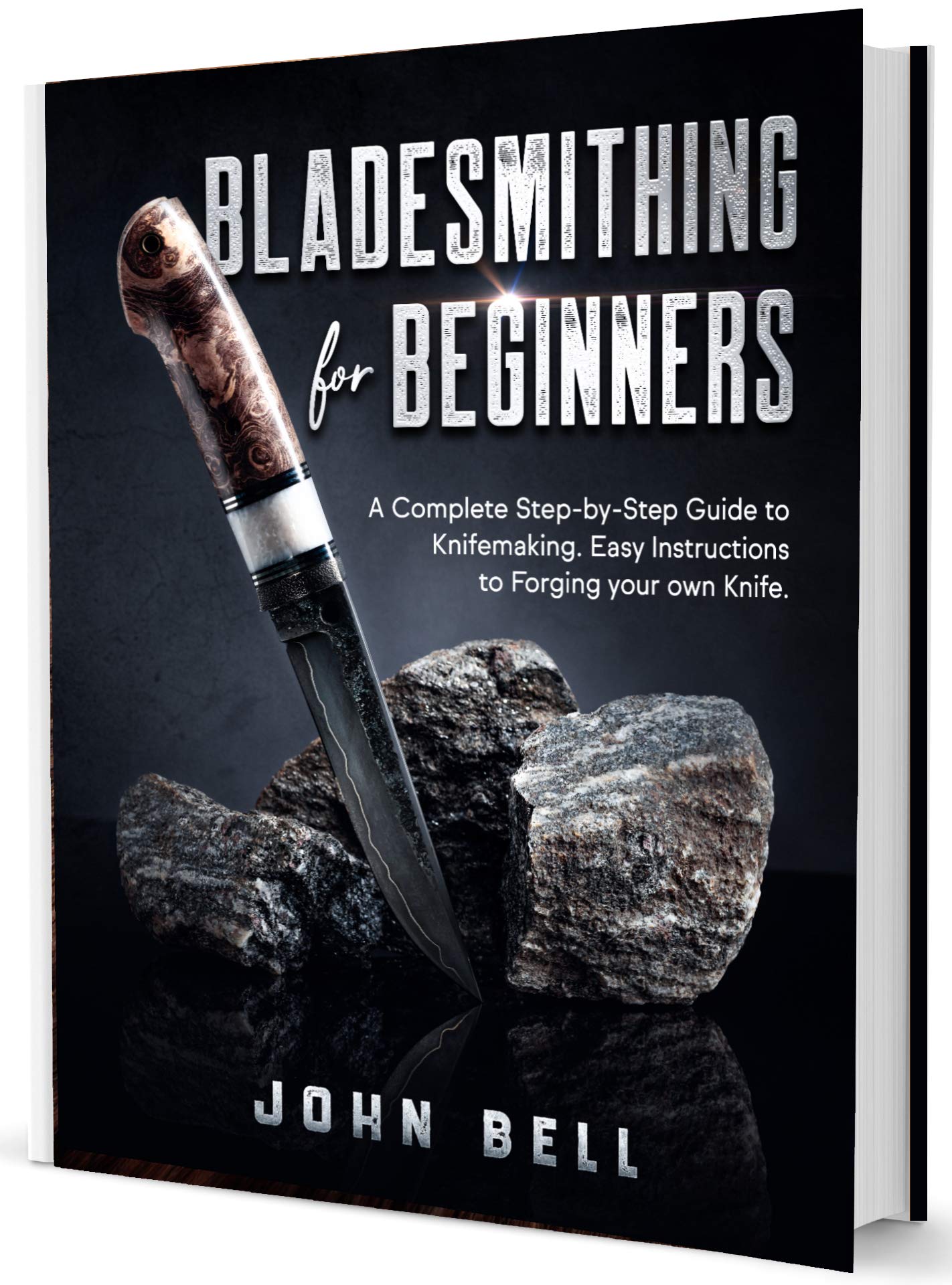 Bladesmithing for Beginners: A Complete Step-by-Step Guide to ...