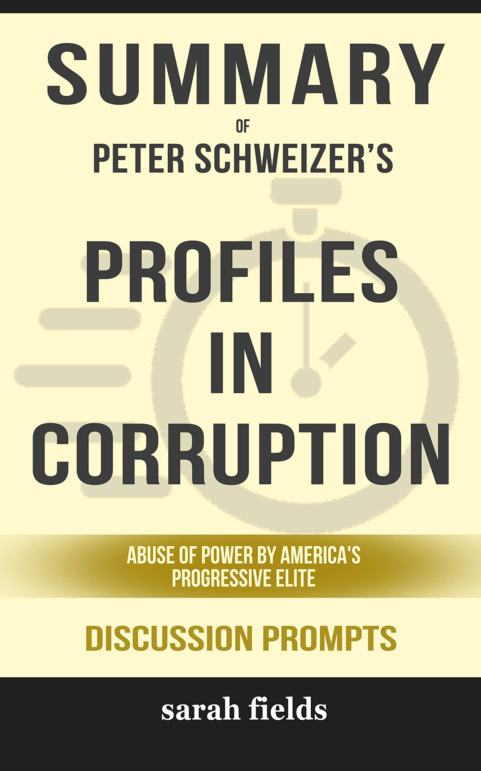 Summary of Profiles in Corruption: Abuse of Power by America's ...