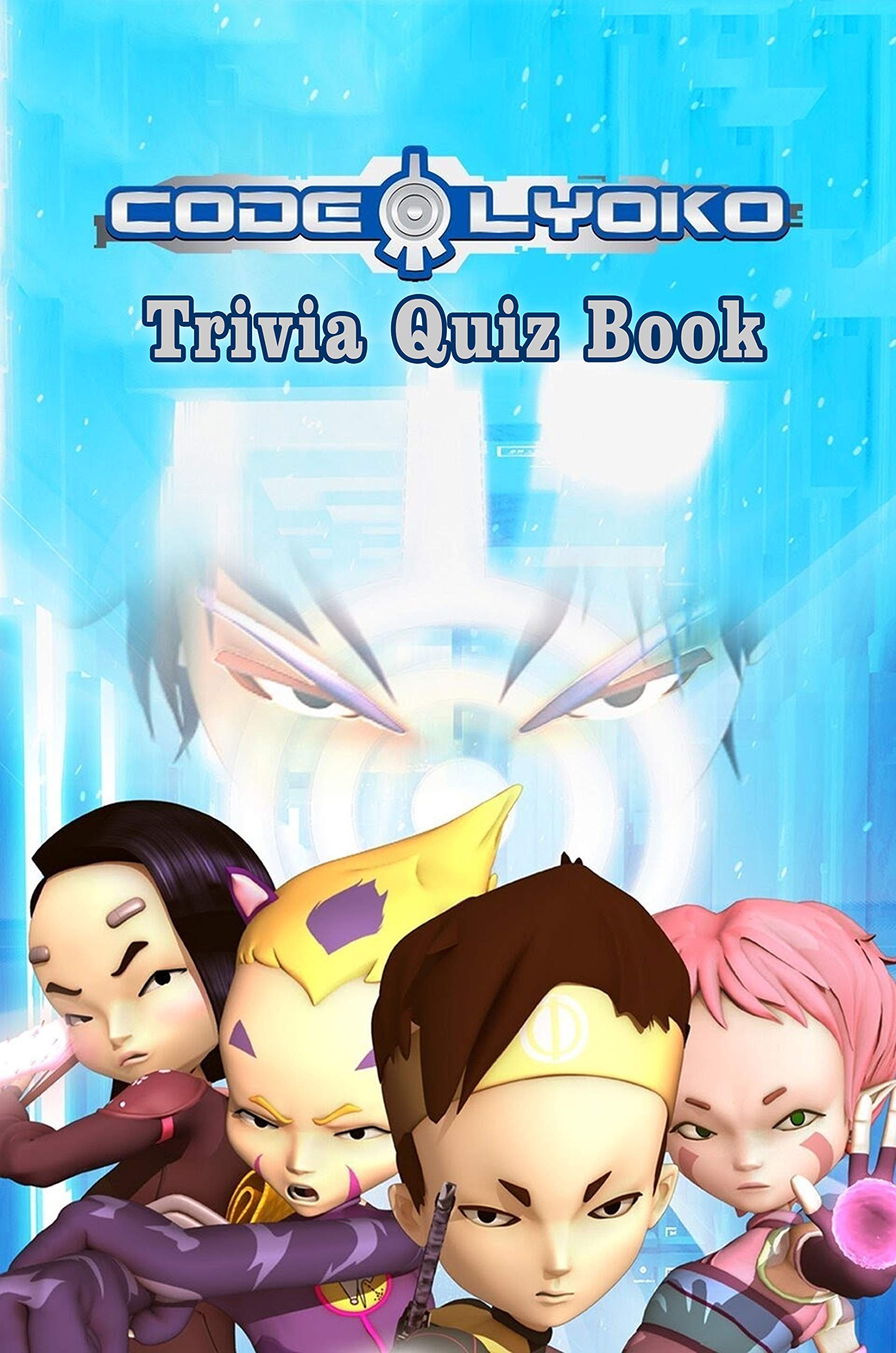 Code Lyoko: Trivia Quiz Book by jack ruiz | Goodreads