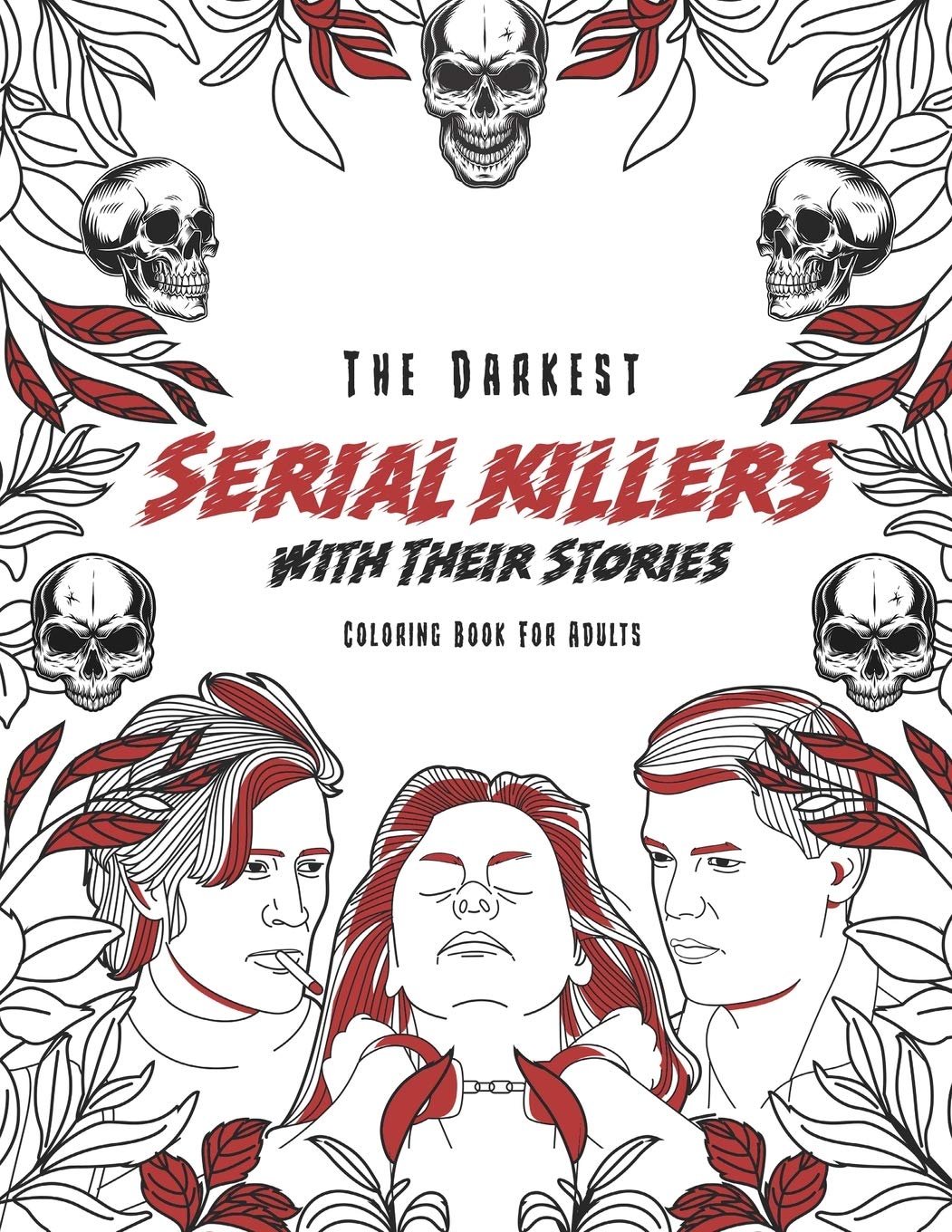 The Darkest Serial killers with their stories: Coloring book for adults ...