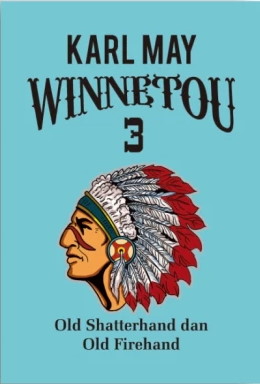 Winnetou 3 Old Shatterhand dan Old Firehand by Karl May | Goodreads