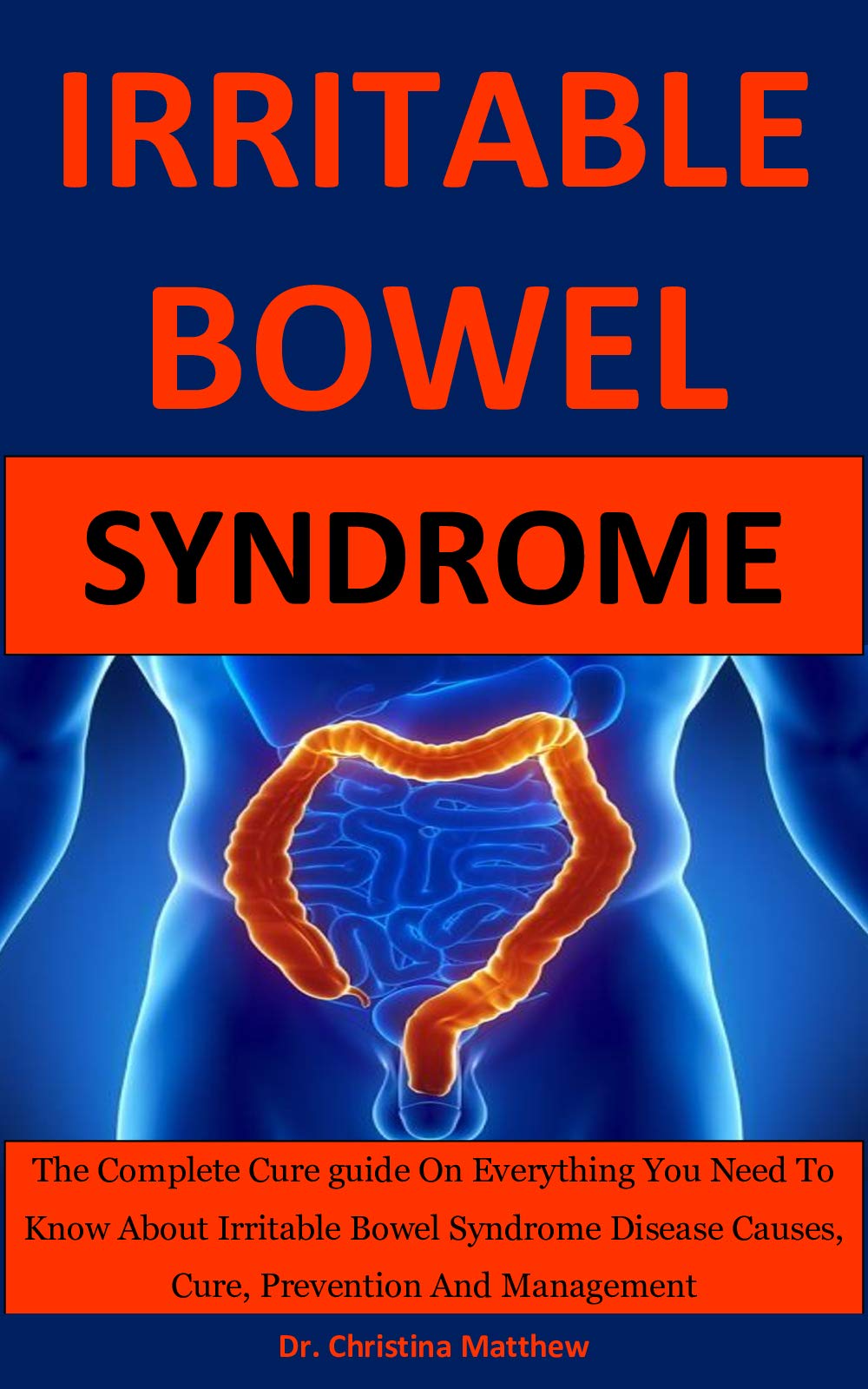 Irritable Bowel Syndrome: The Complete Cure guide On Everything You ...
