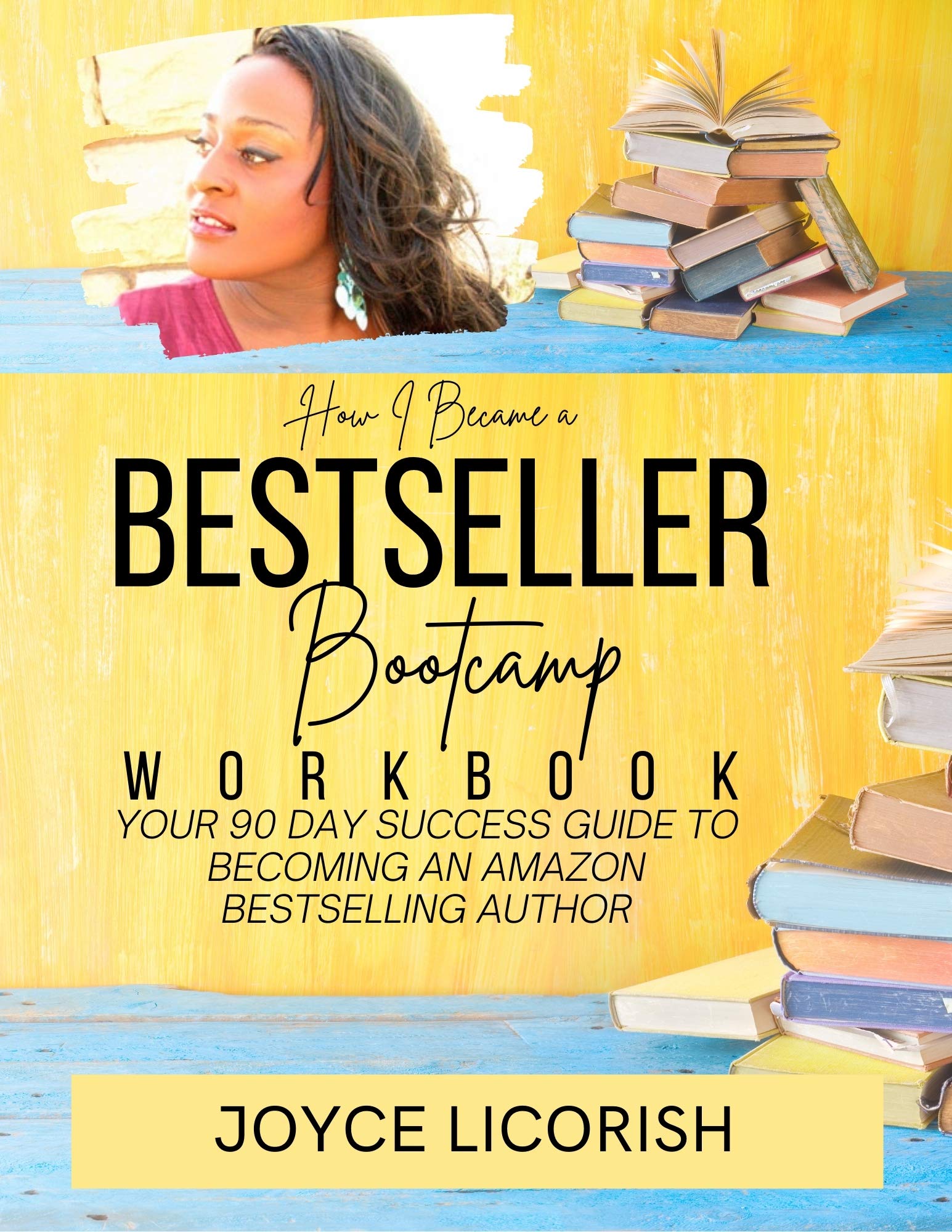 How I Became a Bestseller Bootcamp Workbook by Joyce Licorish | Goodreads