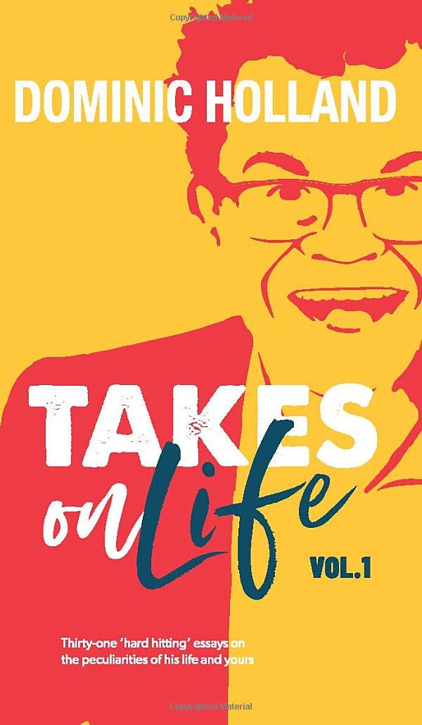 Takes On Life Vol. 1 (Takes On Life, #1) by Dominic Holland | Goodreads