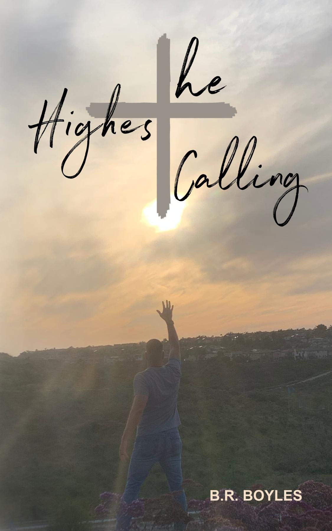 The Highest Calling: How an unconventional Pastor came to understand ...