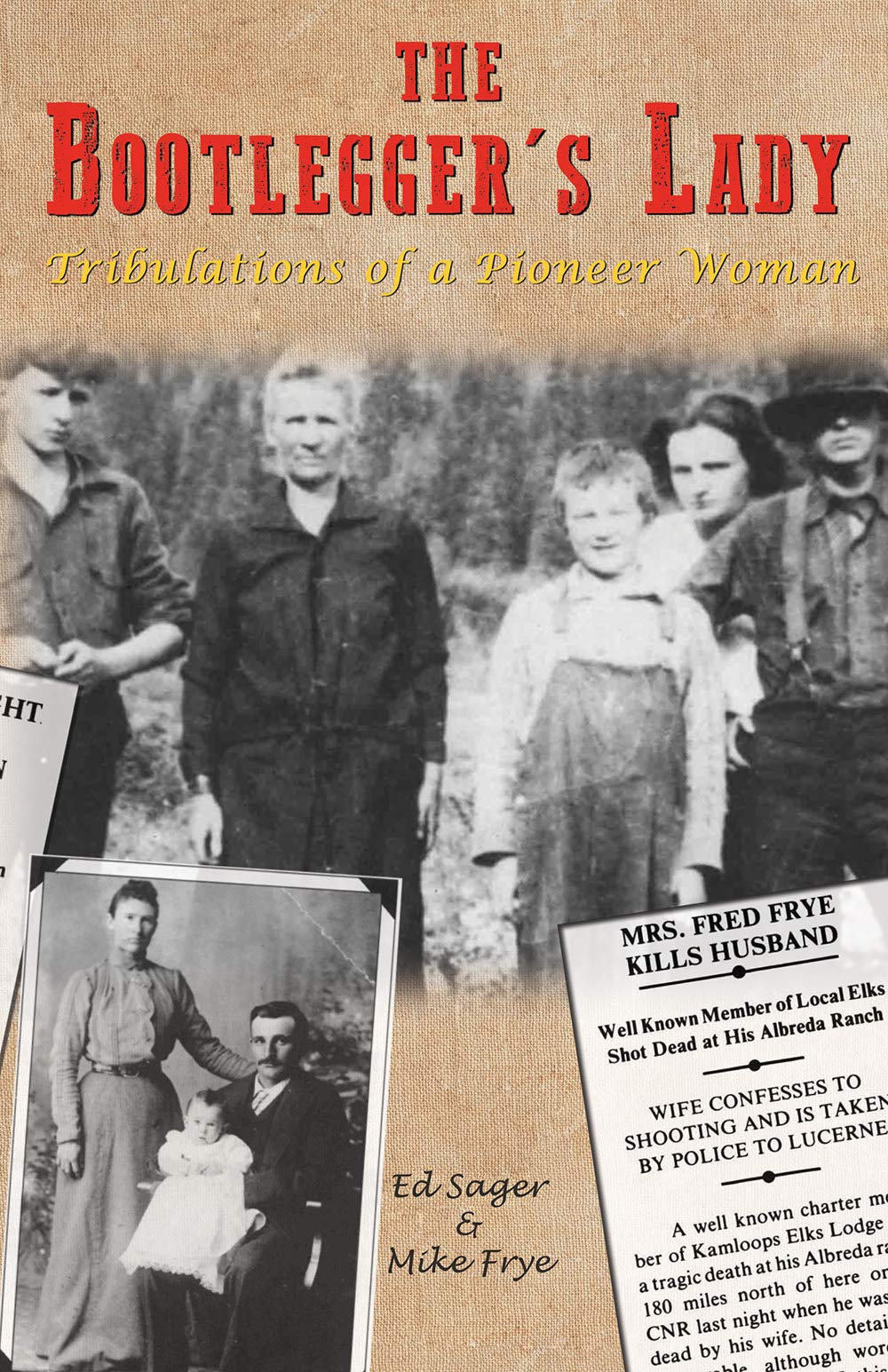 The Bootlegger's Lady: Tribulations of a Pioneer Woman by Ed Sager ...