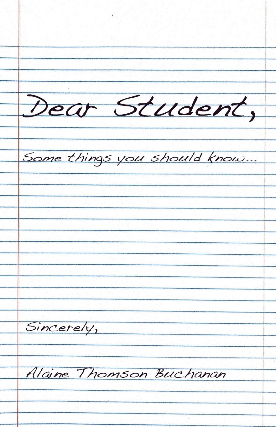 Dear Student: Some Things You Should Know by Alaine Thomson Buchanan ...