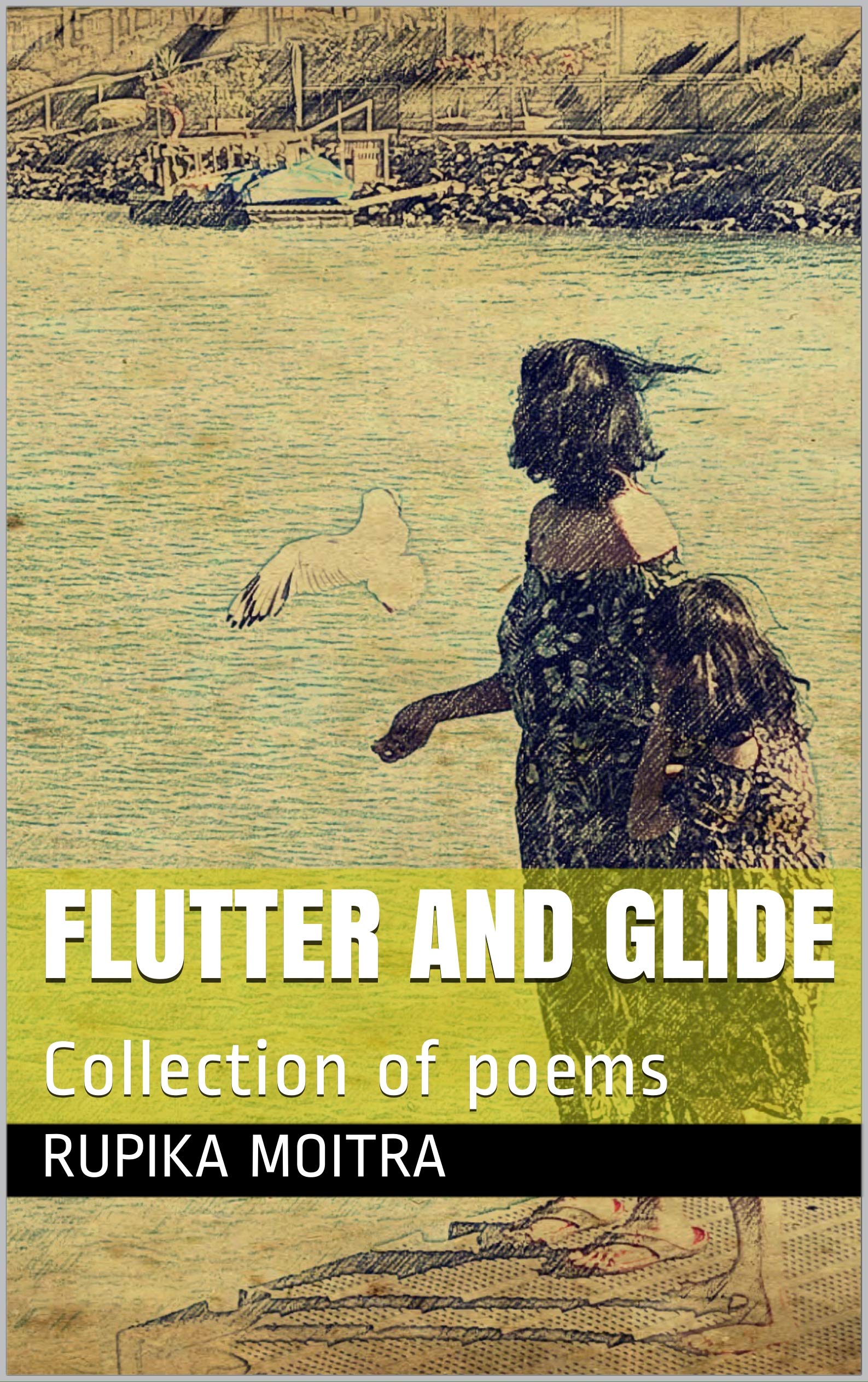 Flutter and Glide: Collection of poems by Rupika Moitra | Goodreads