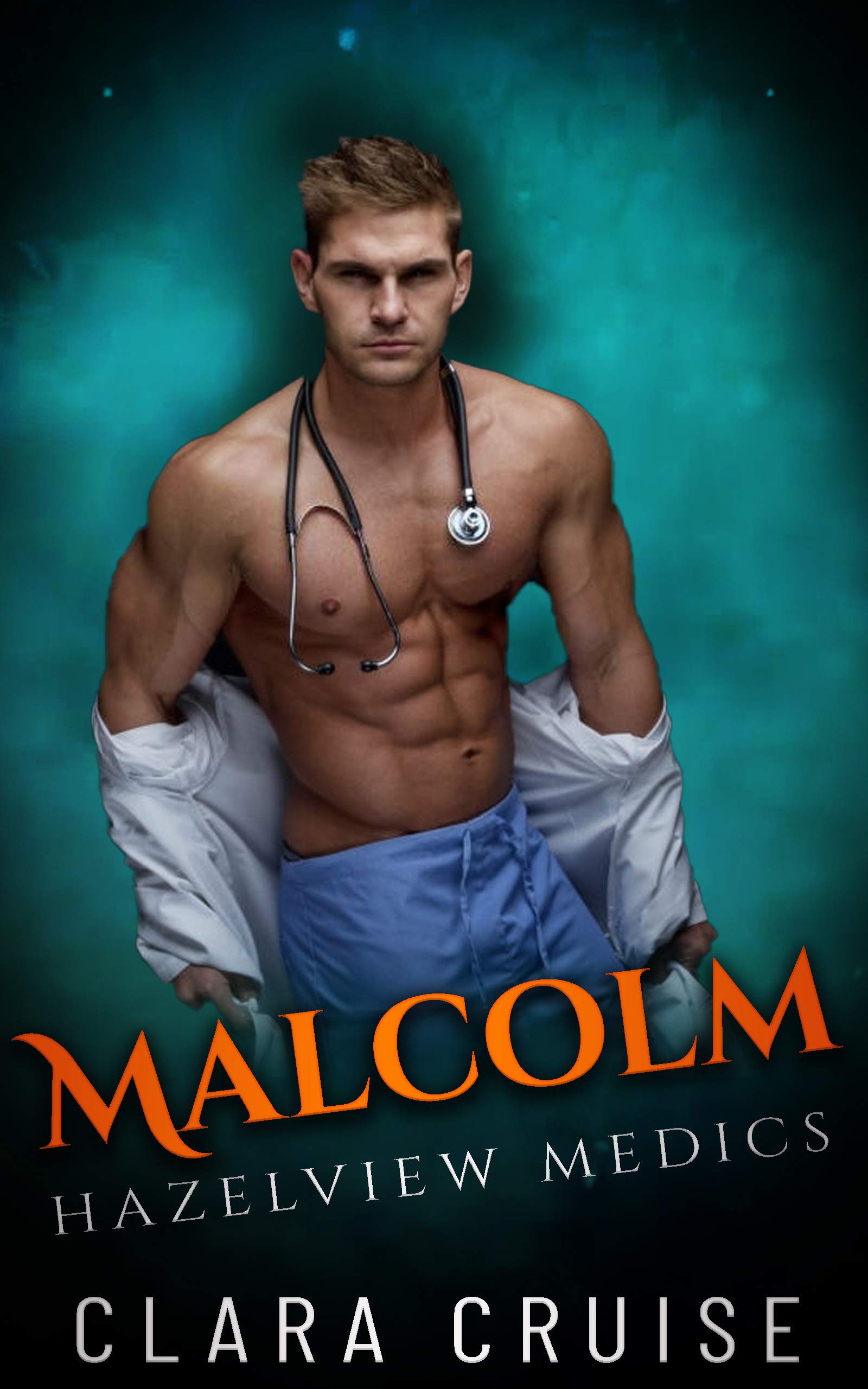 Malcolm (Hazelview Medics #6) by Clara Cruise | Goodreads