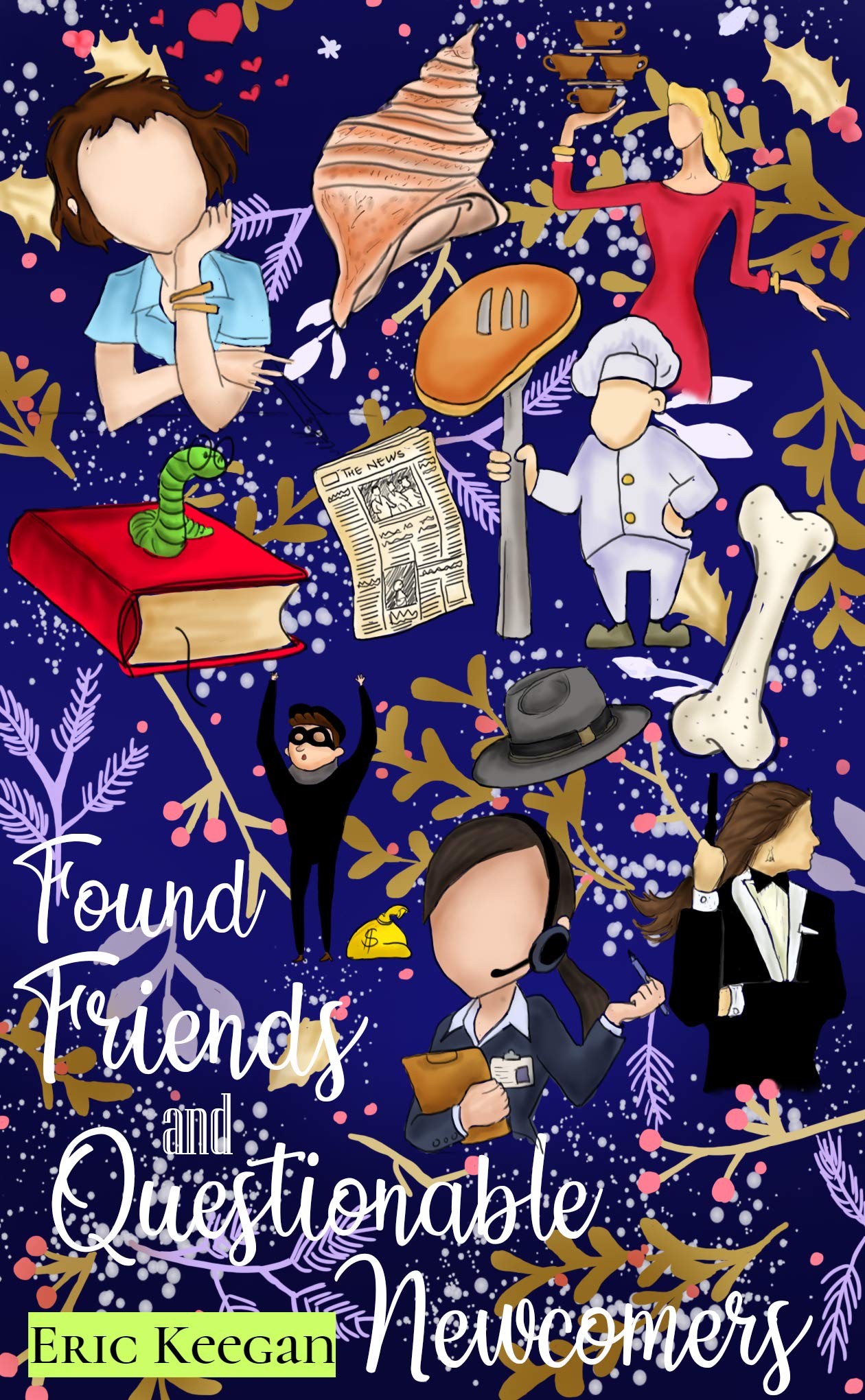 Found Friends and Questionable Newcomers by Eric Keegan | Goodreads