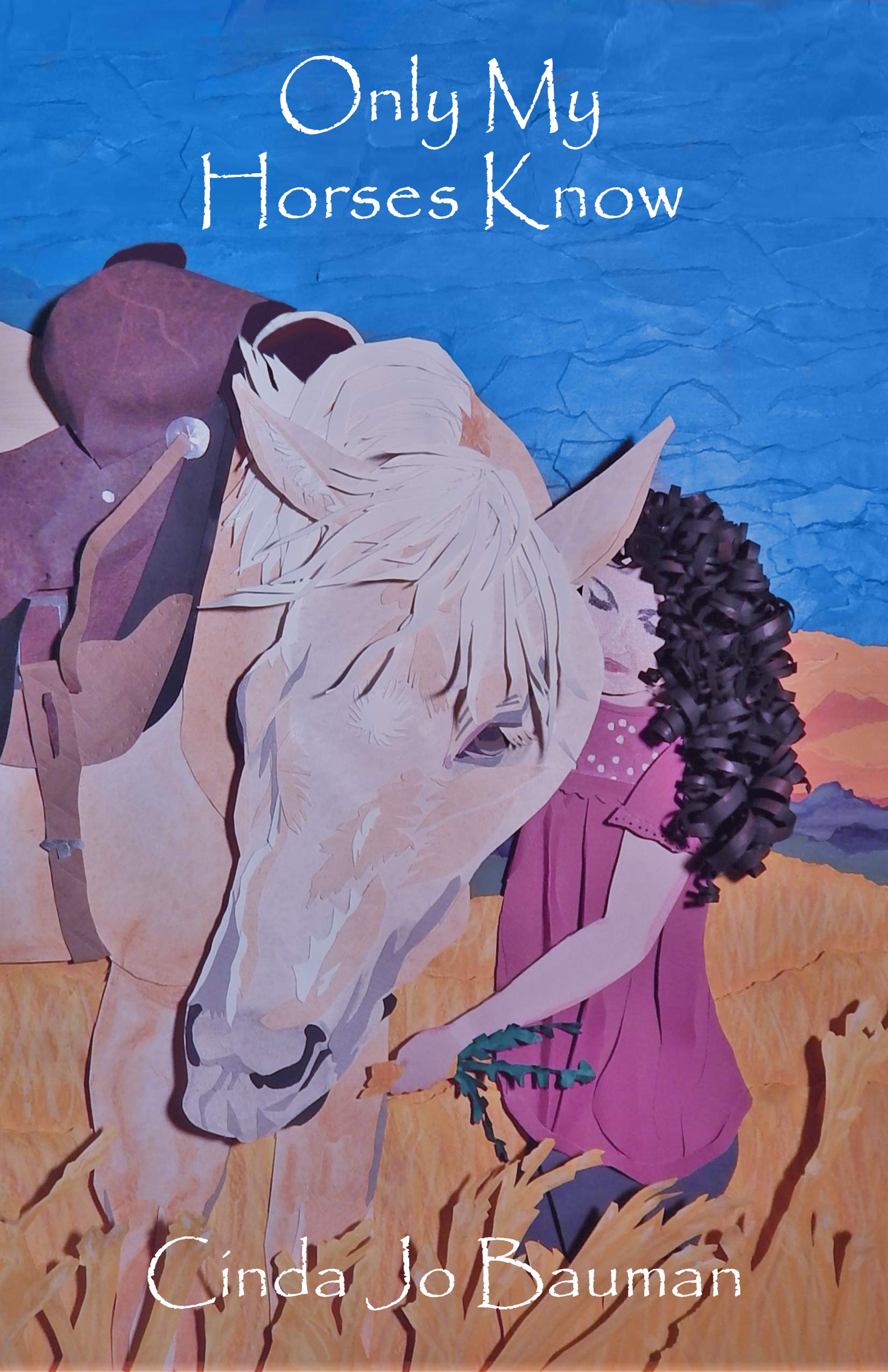 Only My Horses Know: Hope and Horses Book 1 by Cinda Bauman | Goodreads