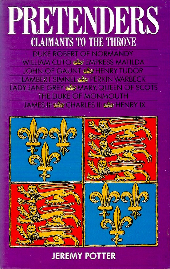 Pretenders: Claimants to the Throne by Jeremy Potter | Goodreads