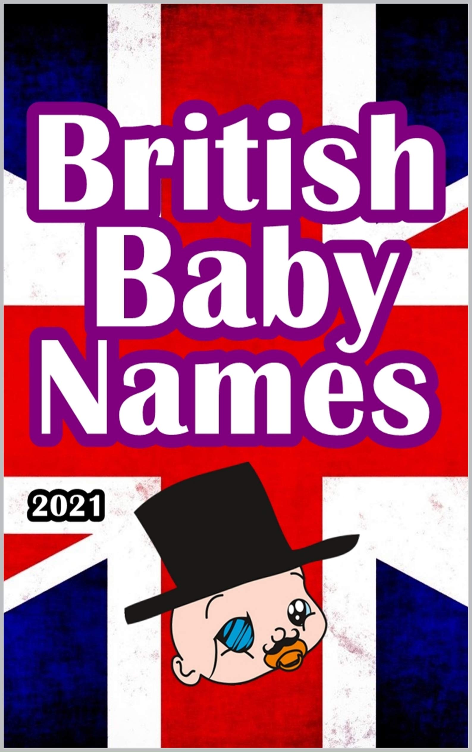 British Baby Names 2021: Includes 1600+ Names from Britain for Girls ...