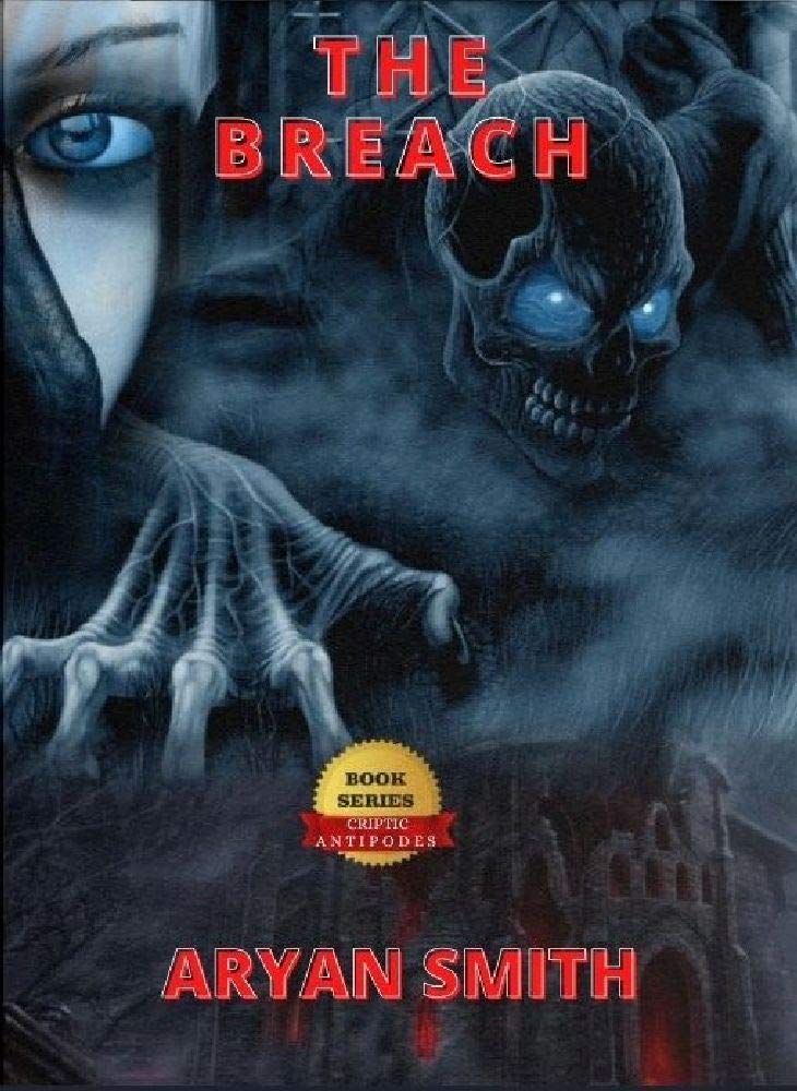 CRYPTIC ANTIPODES: THE BREACH by Aryan Smith | Goodreads