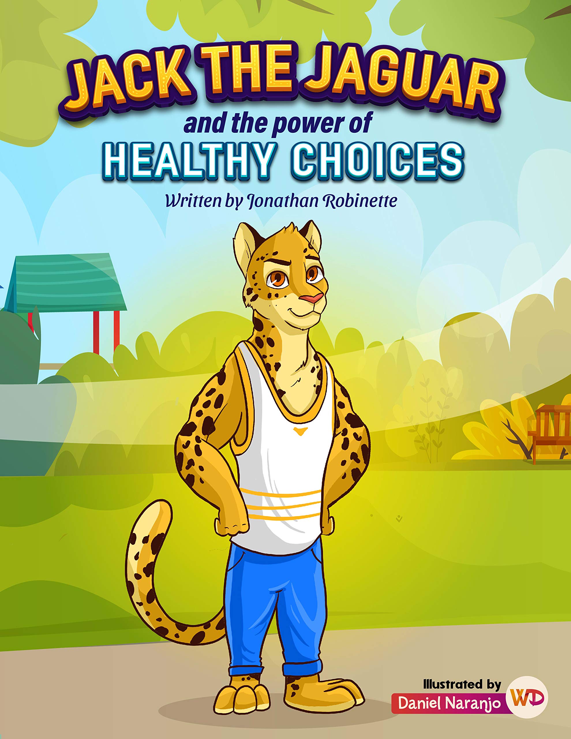 Jack the Jaguar and the Power of Healthy Choices by Jonathan Robinette ...