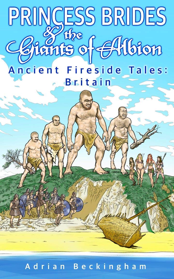 Princess Brides & The Giants of Albion: Ancient Fireside Tales: Britain by Adrian Beckingham ...