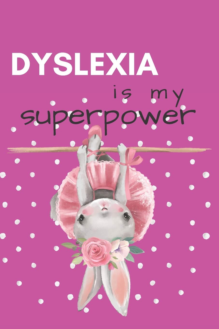 Dyslexia is my Superpower: Cute lined journal fro Kid and Adult with ...