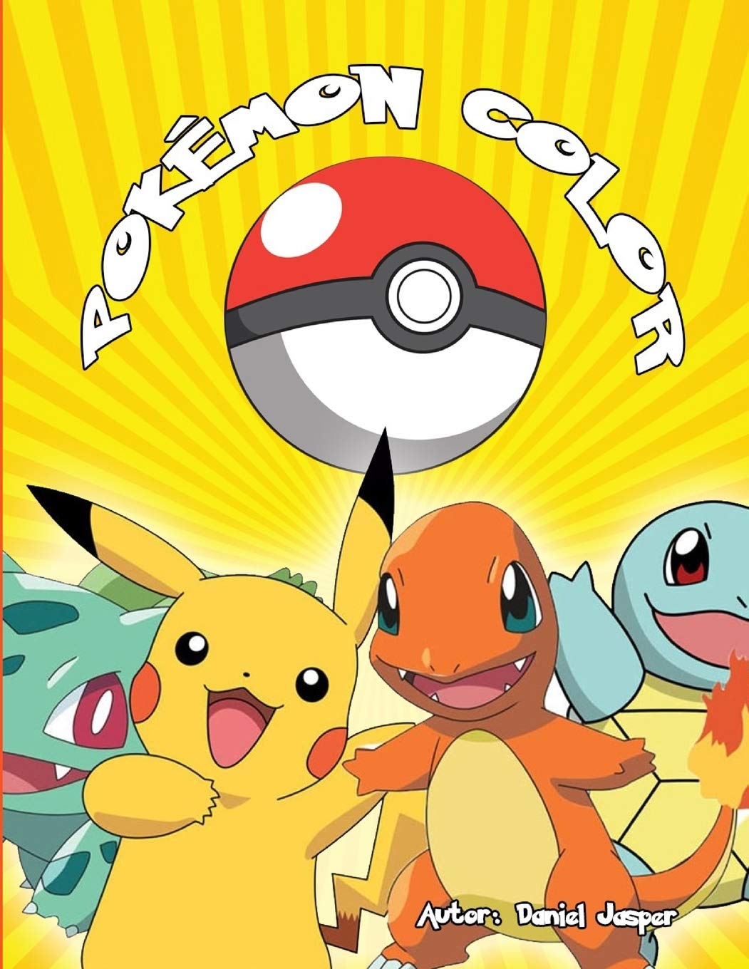 Pokemon Color: easy and fun coloring book for kids by DANIEL JASPER ...