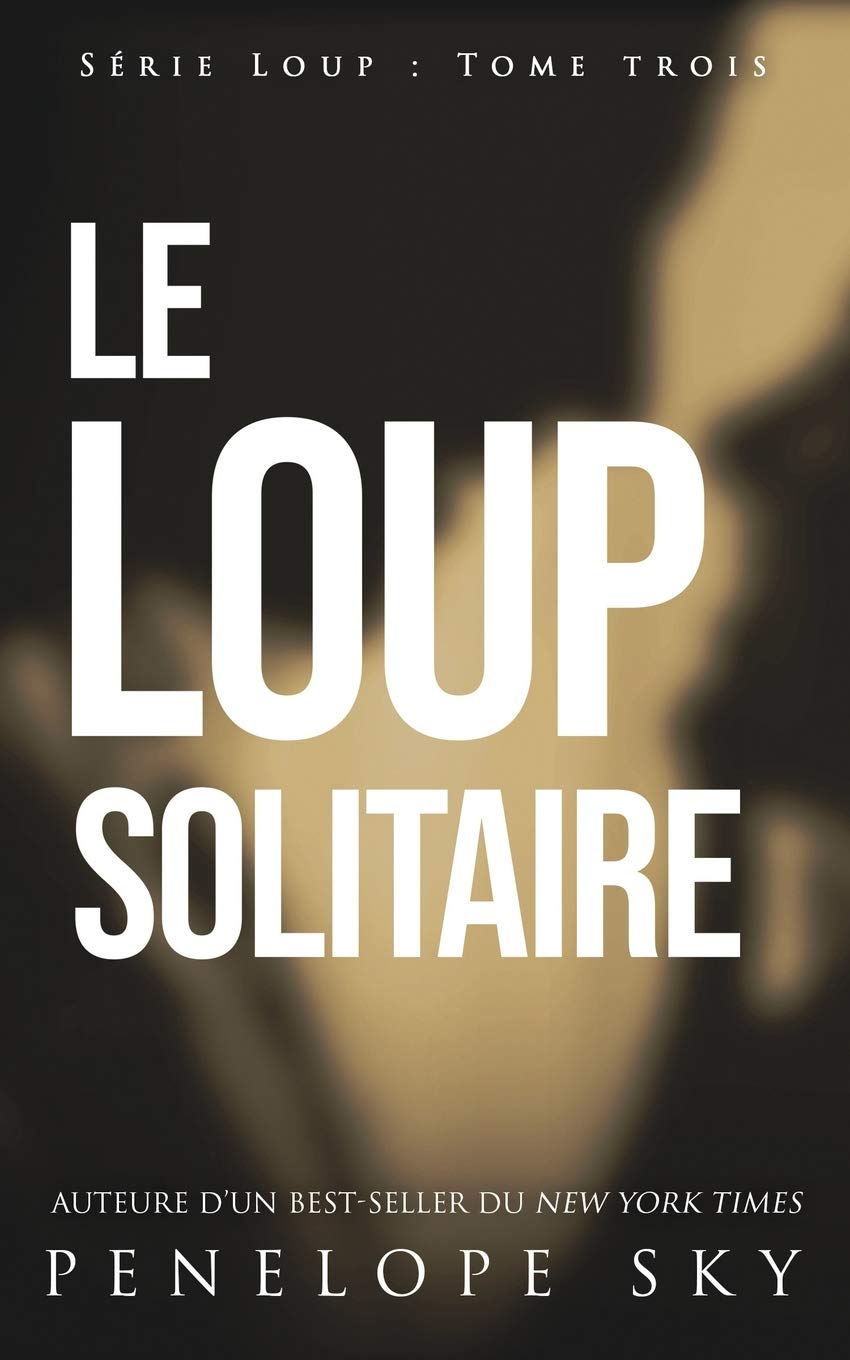 Le loup solitaire (French Edition) by Penelope Sky | Goodreads