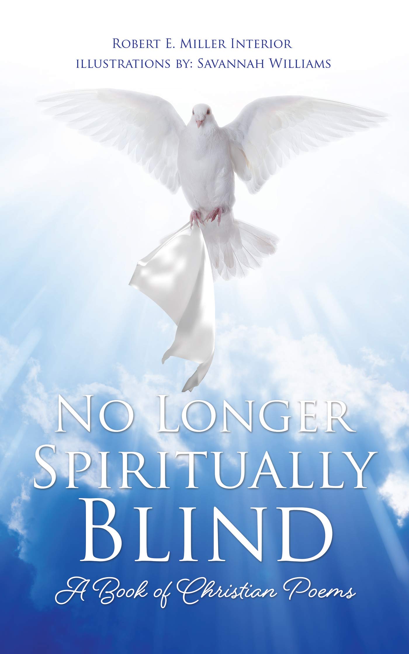 No Longer Spiritually Blind: A Book of Christian Poems by Robert E ...