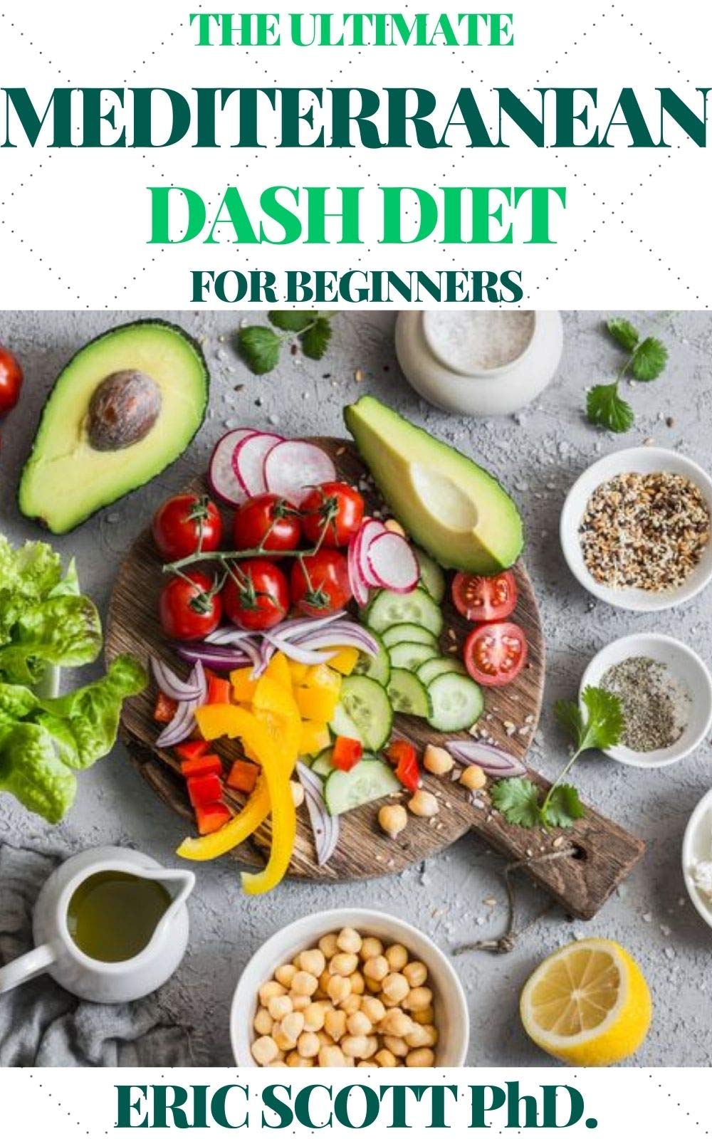 THE ULTIMATE MEDITERREANEAN DASH DIET FOR BEGINNERS: A Very Good Eating ...