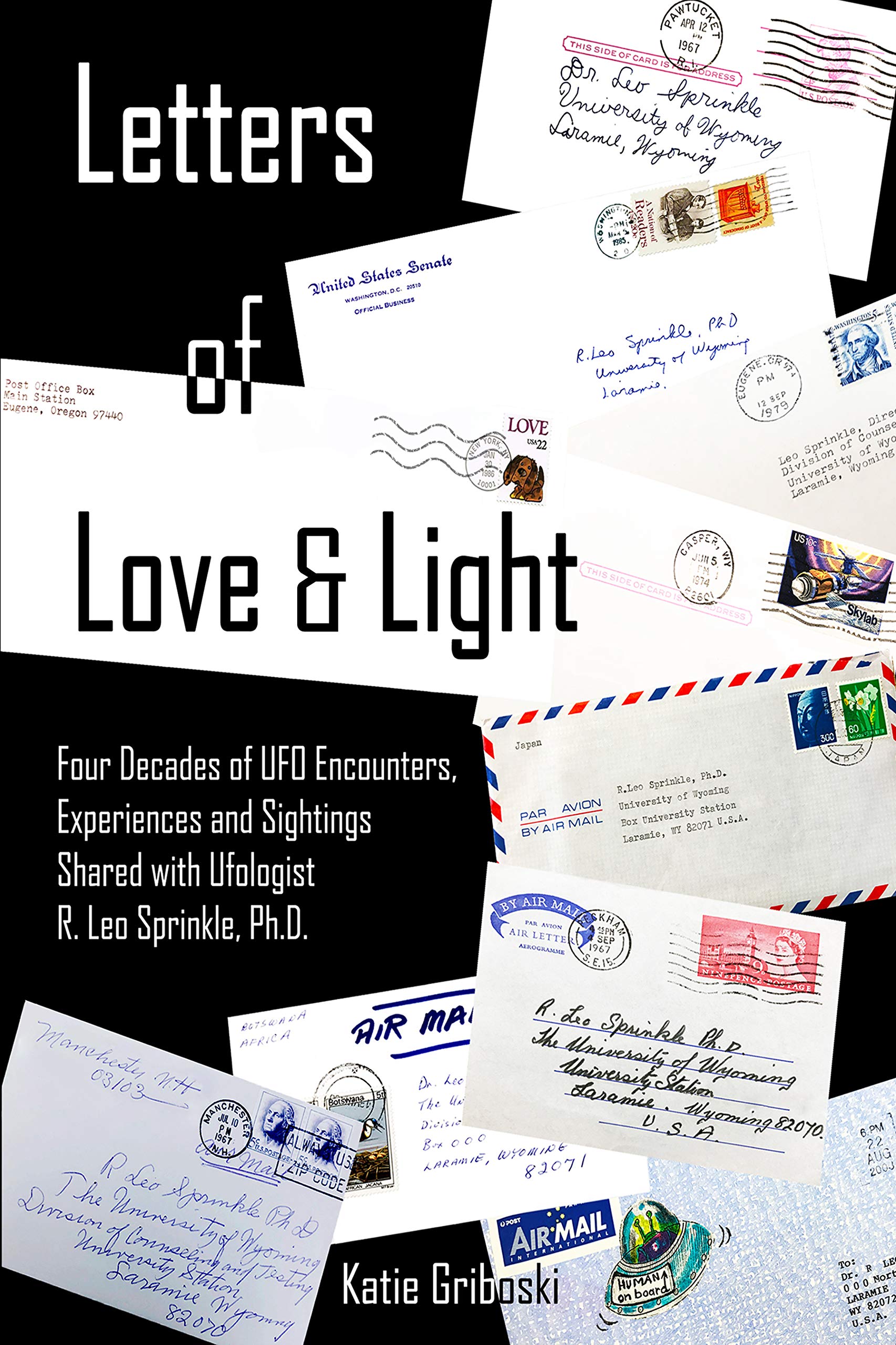 Letters of Love & Light: Four Decades of UFO Encounters, Experiences ...
