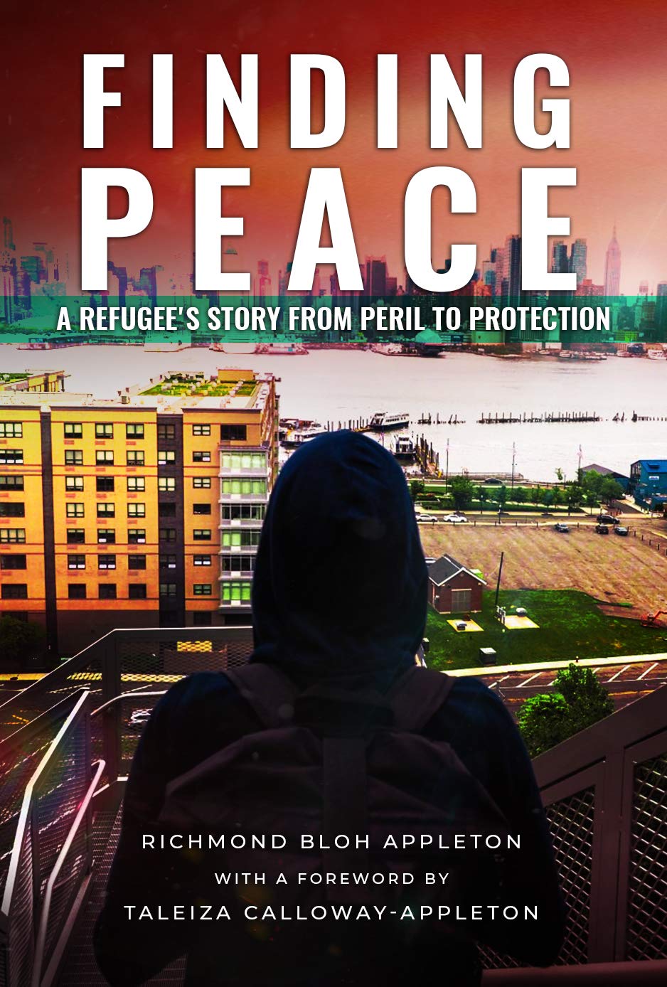 Finding Peace: A Refugee's Story from Peril to Protection by Richmond ...