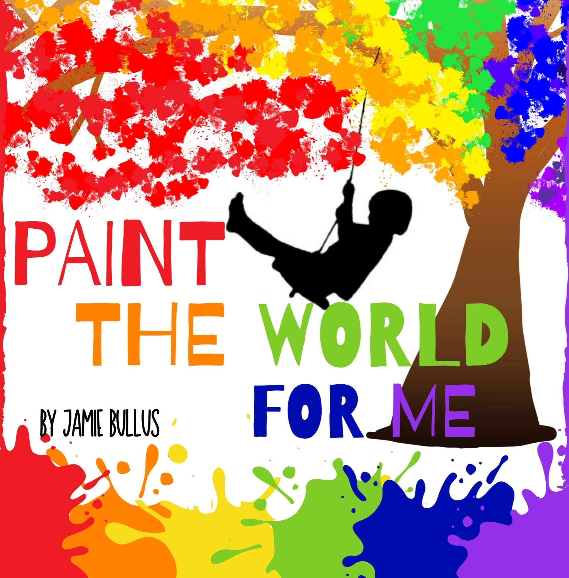 Paint the world for me: A rhyming poem for kids about expressing ...