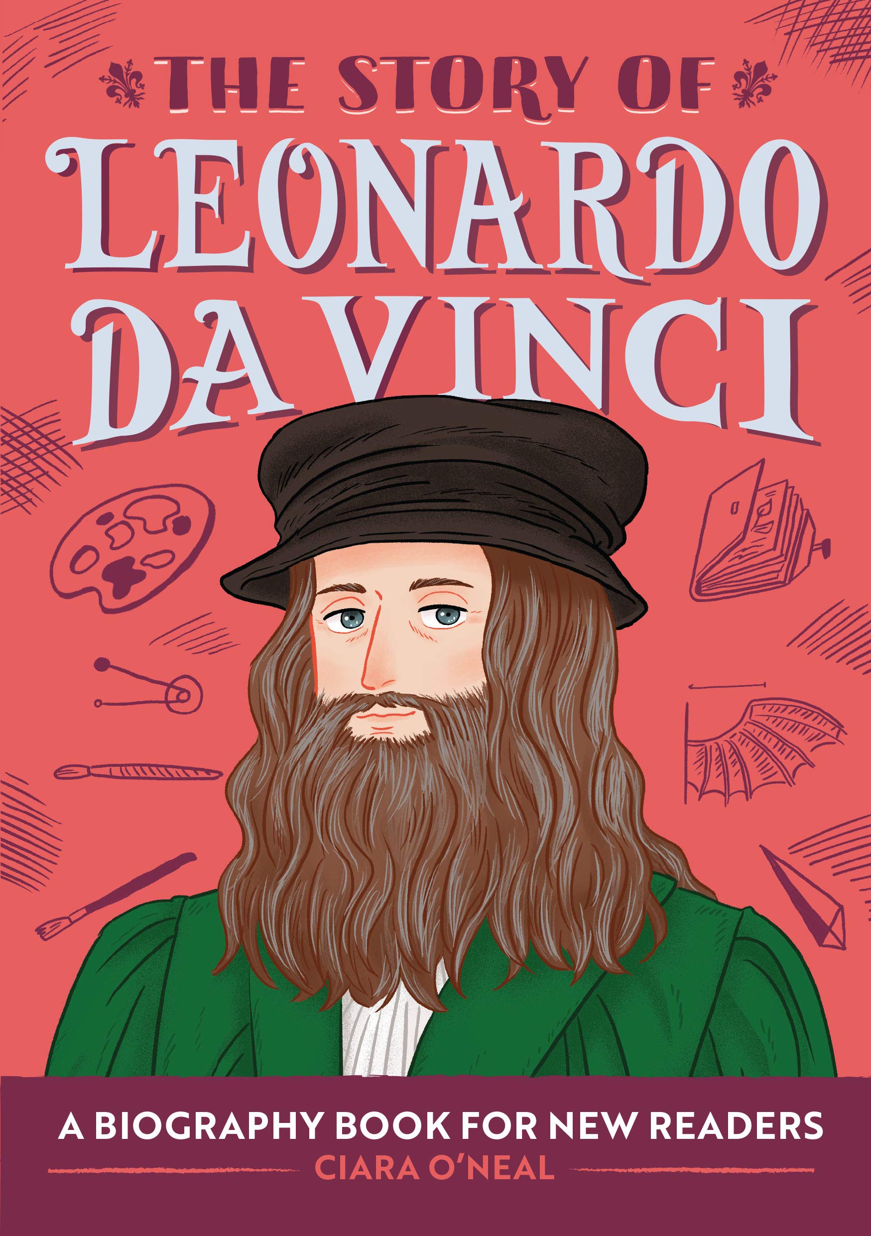 The Story of Leonardo da Vinci: A Biography Book for New Readers: An ...
