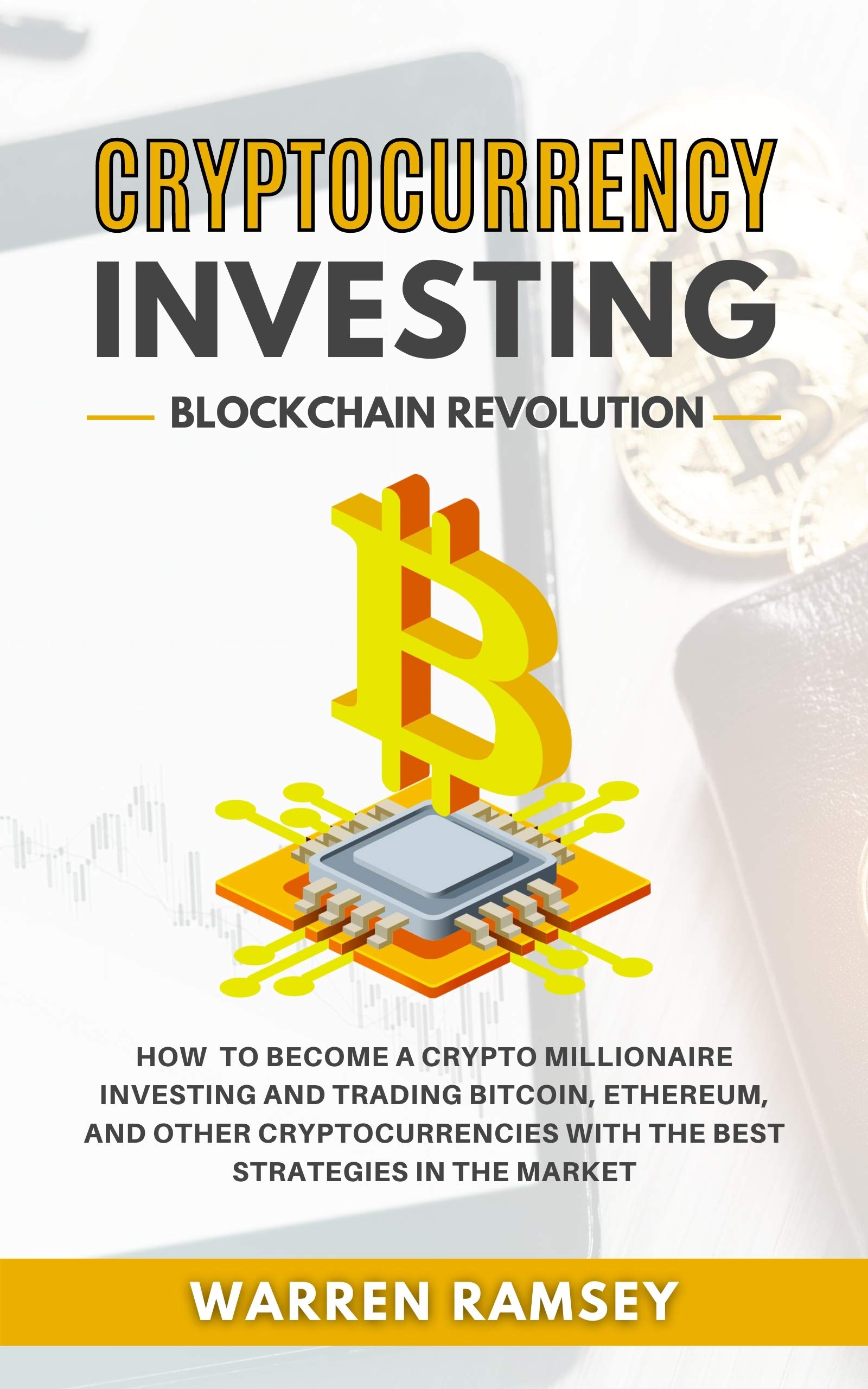 CRYPTOCURRENCY INVESTING Blockchain Revolution: How To Become a Crypto Millionaire Investing and ...