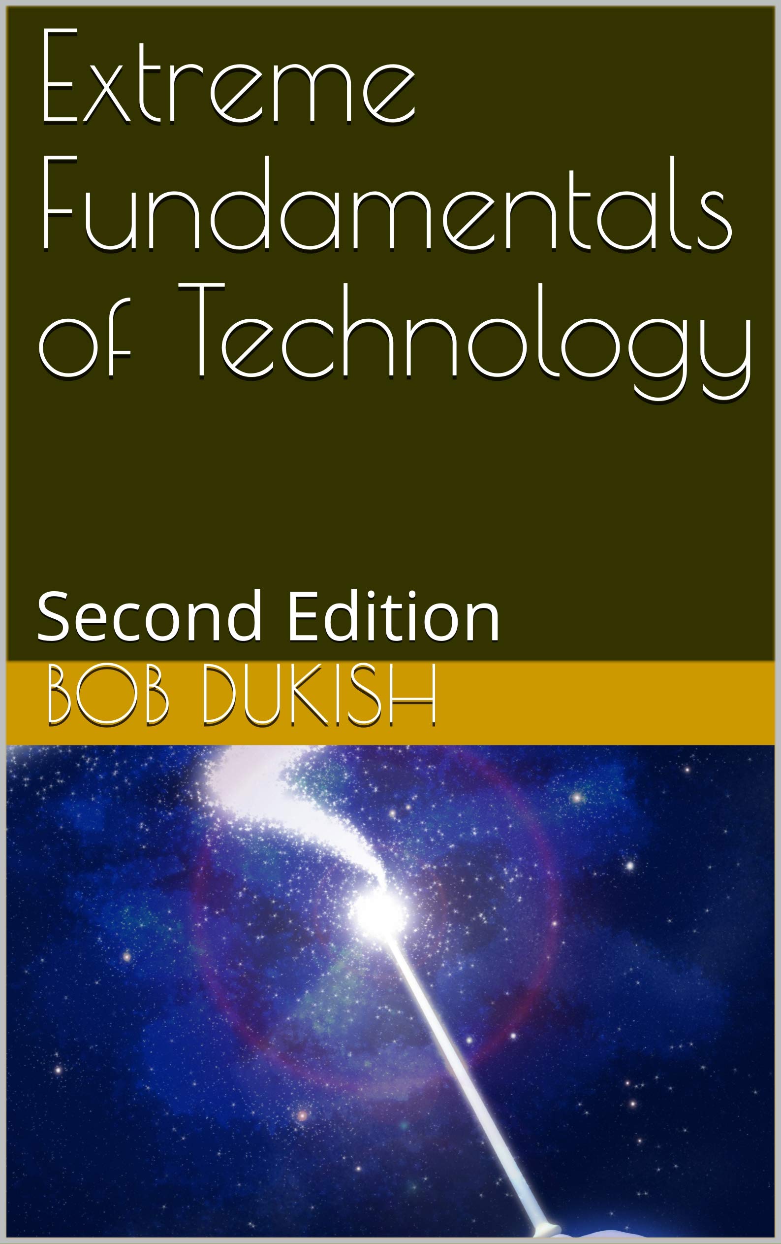 Extreme Fundamentals of Technology : Second Edition by Bob Dukish ...