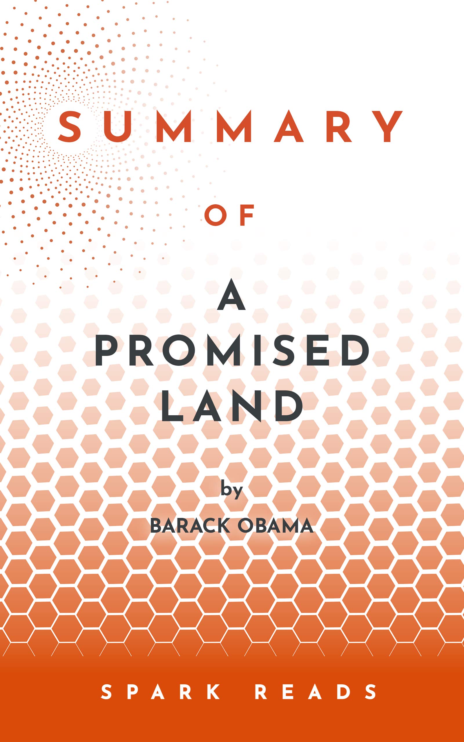 Summary of A Promised Land by Barack Obama by Spark Reads | Goodreads