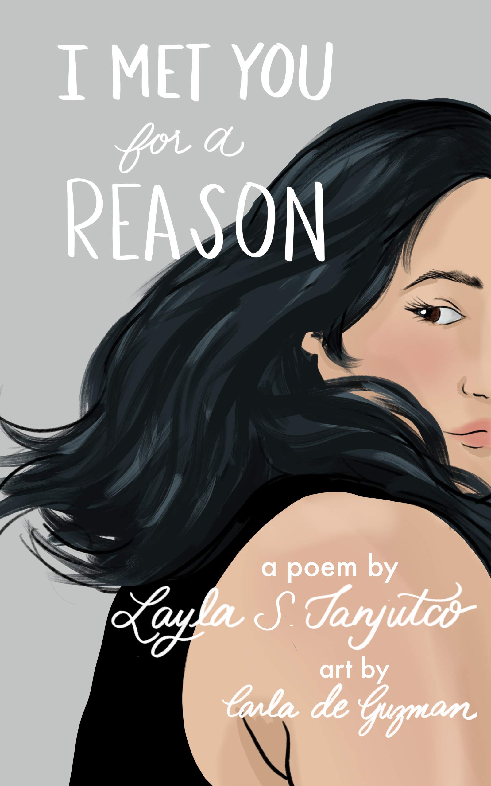 I Met You for a Reason: An Illustrated Poem by Layla S. Tanjutco ...