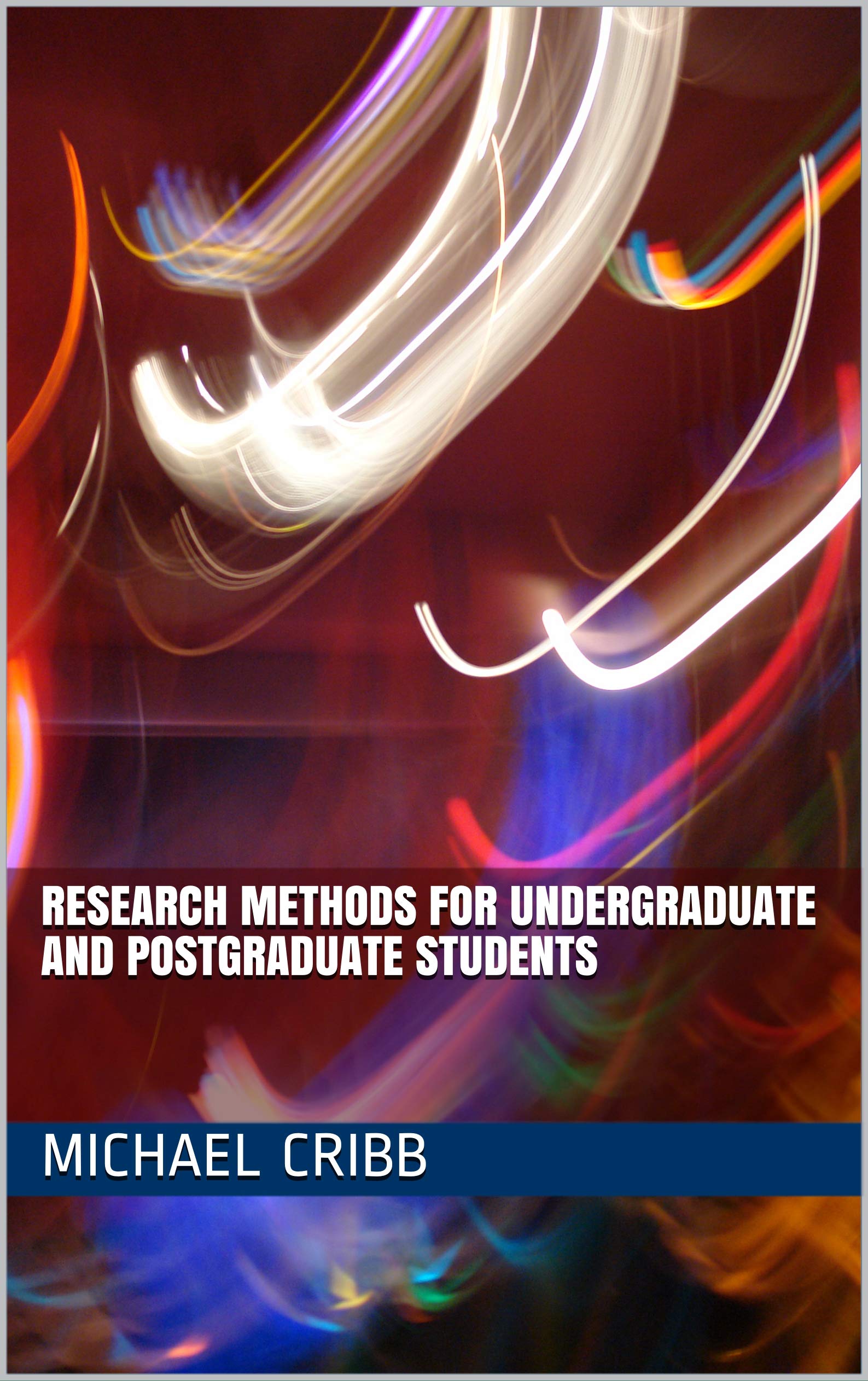 Research Methods for Undergraduate and Postgraduate Students by Michael ...