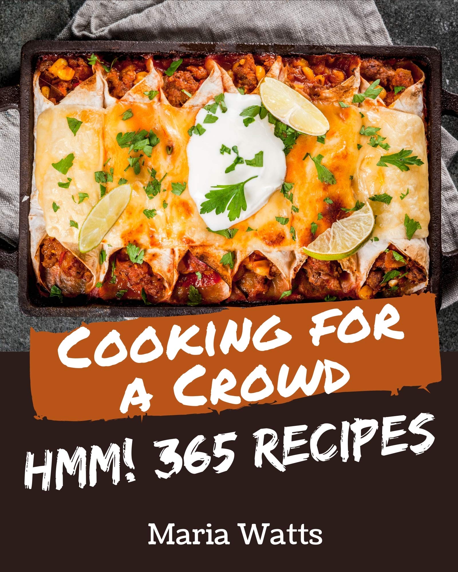 Hmm! 365 Cooking for a Crowd Recipes: The Best Cooking for a Crowd ...