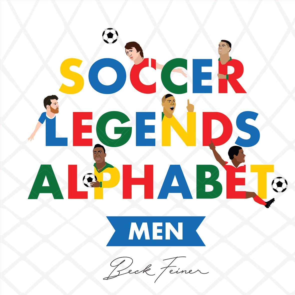 Soccer Legends Alphabet: Men by Beck Feiner | Goodreads