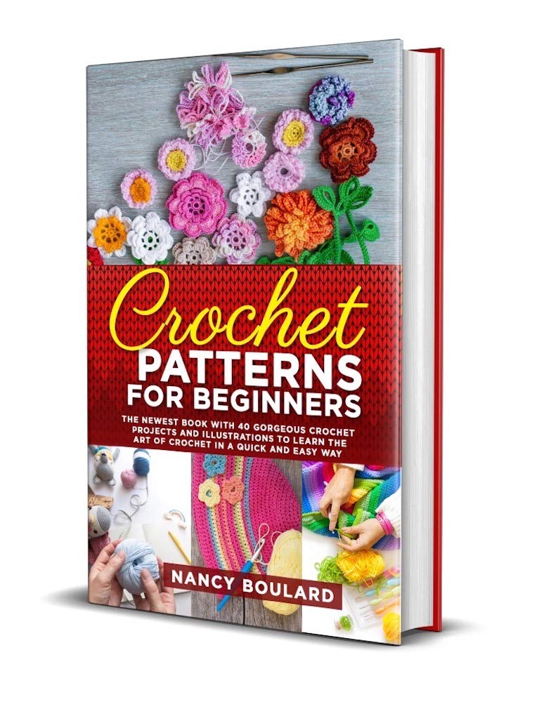 Crochet Patterns for Beginners: The Newest Book With 40 Gorgeous ...