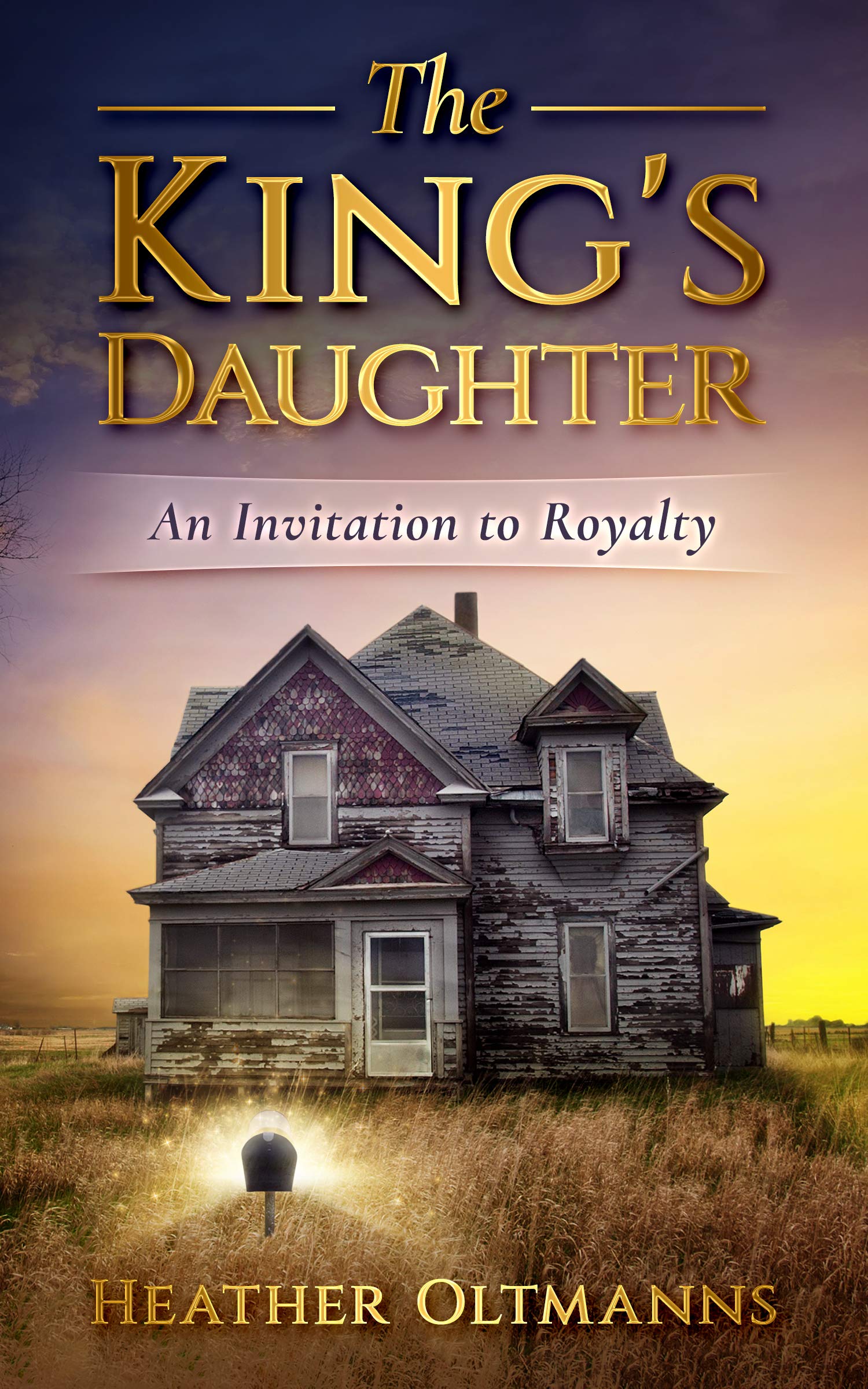 The King's Daughter : An Invitation to Royalty by Heather Oltmanns ...