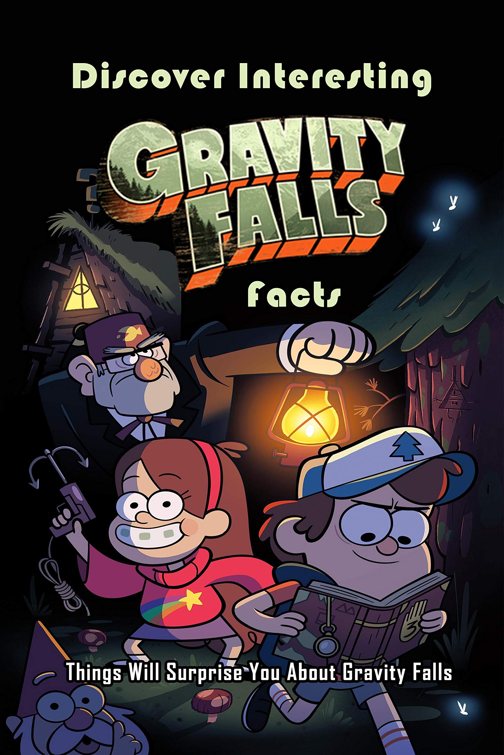 Discover Interesting Gravity Falls Facts: Things Will Surprise You ...